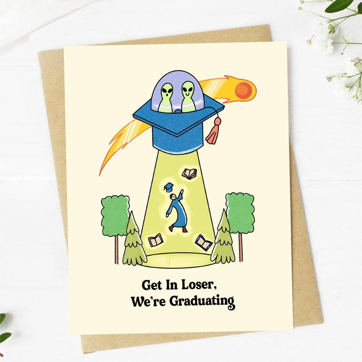 "Get In Loser, We're Graduating" Graduation Card – The Candle Barn Company